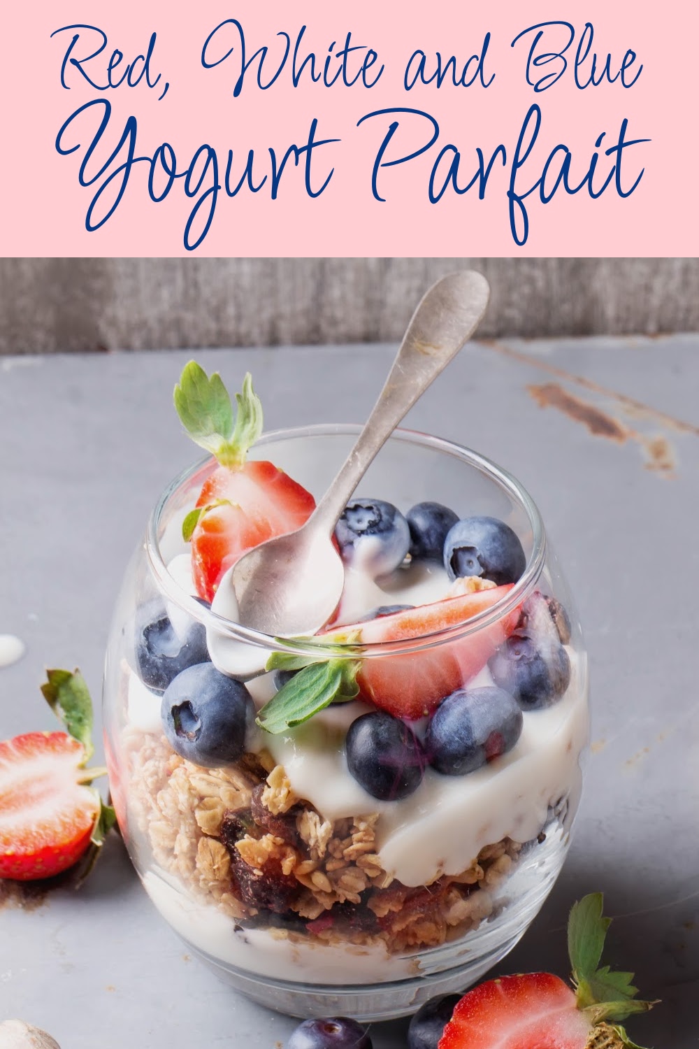 Red, White and Blue Yogurt Parfait - A Nation of Moms
