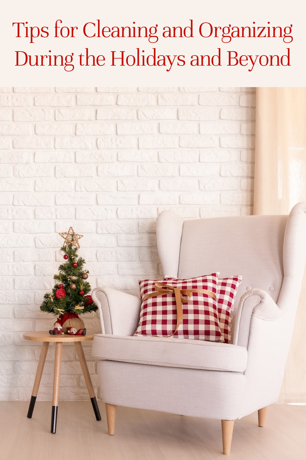 Tips for Cleaning and Organizing During the Holidays and Beyond - A ...