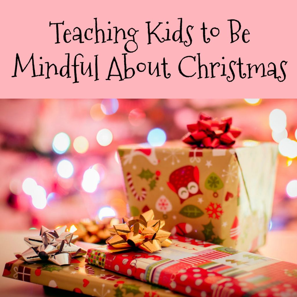 Teaching Kids to Be Mindful About Christmas - A Nation of Moms