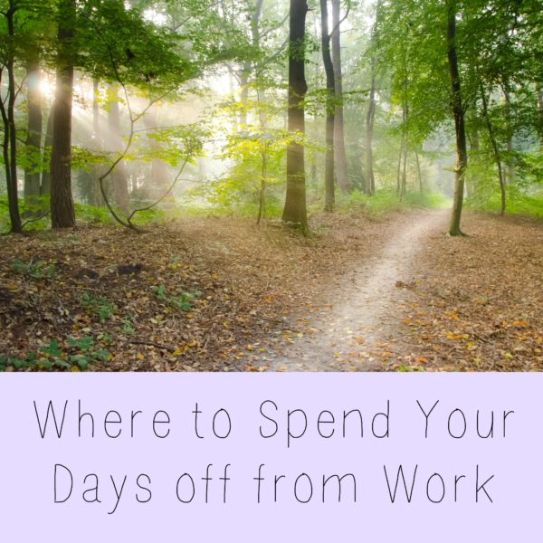Where to Spend Your Days Off from Work - A Nation of Moms